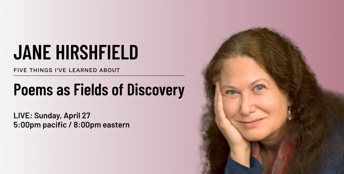 Jane Hirshfield: Poems as Fields of Discovery - Five Things I've Learned